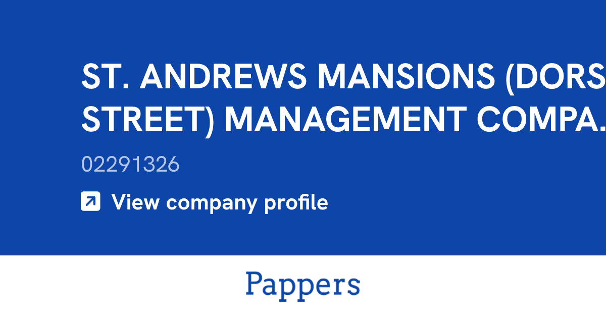 ST. ANDREWS MANSIONS (DORSET STREET) MANAGEMENT COMPANY LIMITED ...